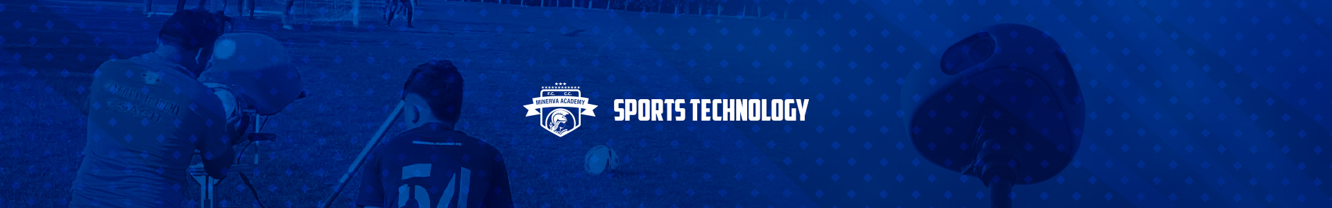 Sports Technology - Minerva Academy Football Club